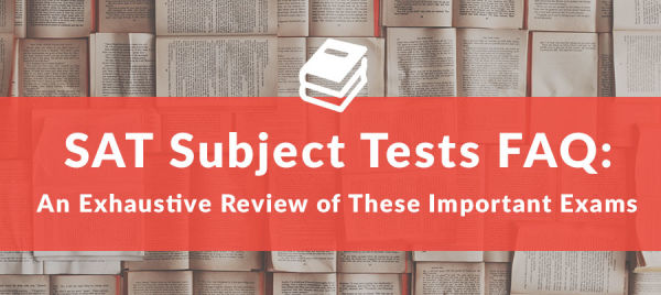 SAT Subject Tests FAQ